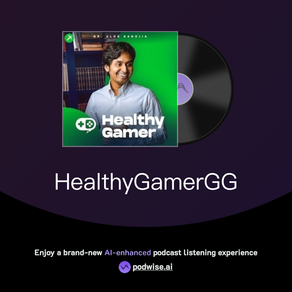 HealthyGamerGG | Podwise