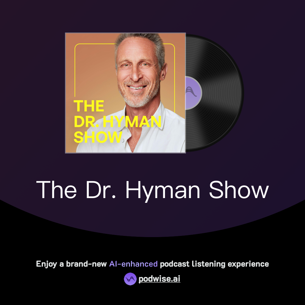 The Dr. Hyman Show | Podwise