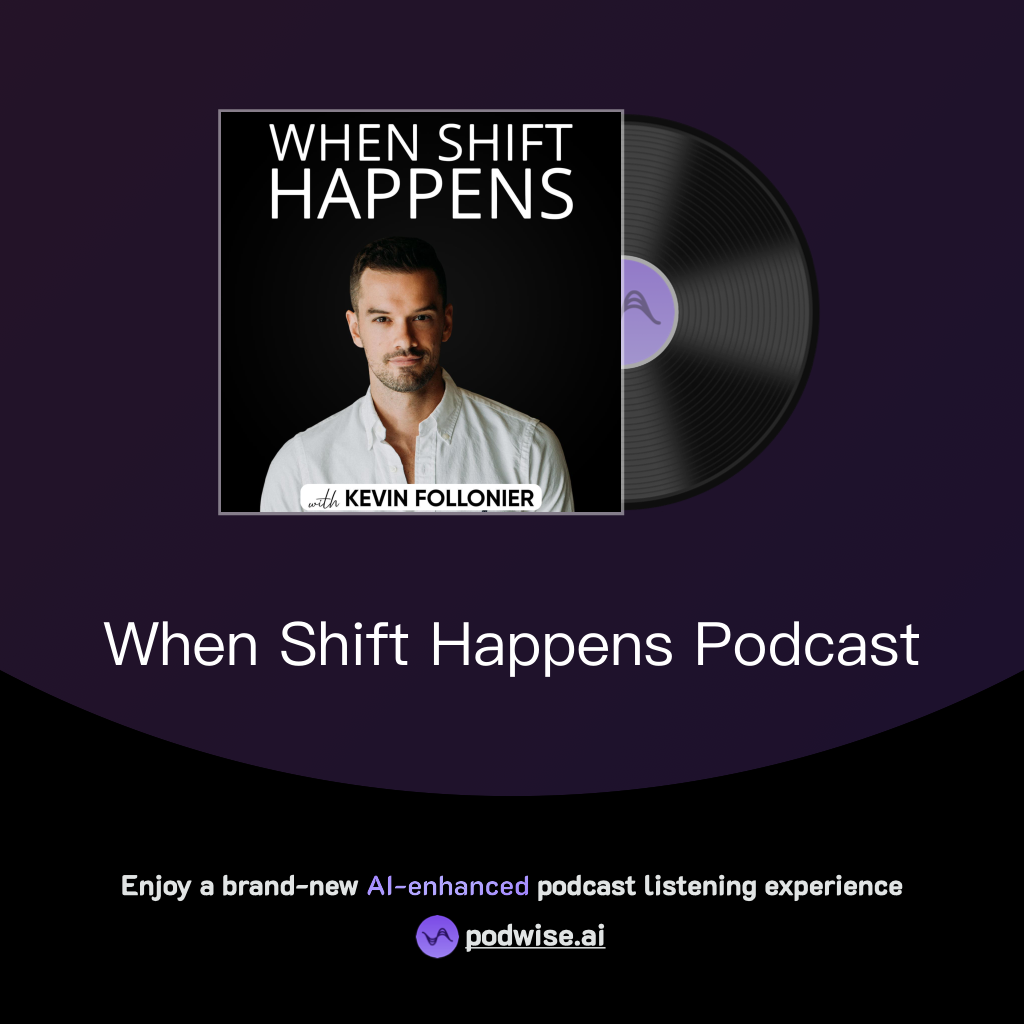 When Shift Happens Podcast | Podwise