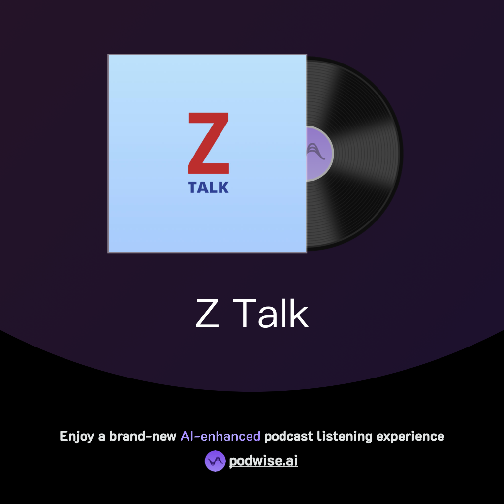 Z Talk | Podwise