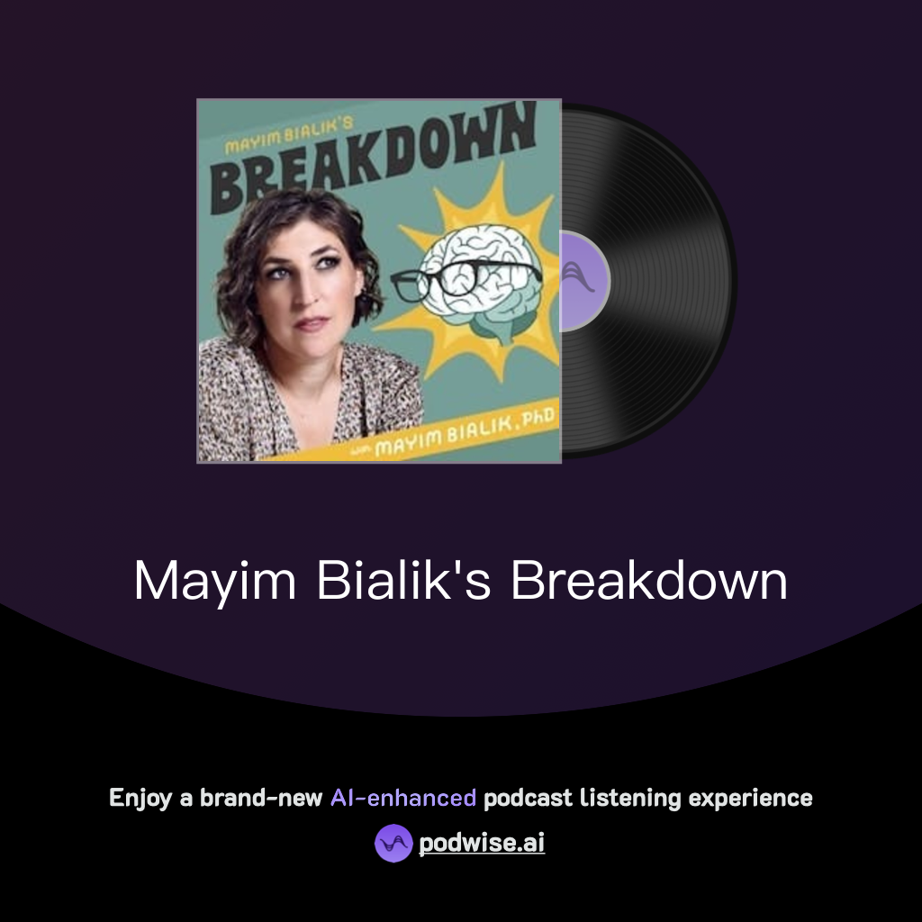 Mayim Bialik's Breakdown | Podwise