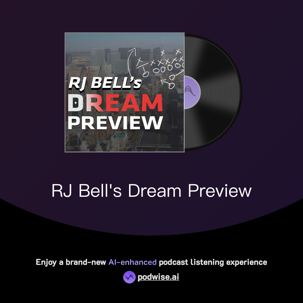 RJ Bell's Dream Preview | Podwise