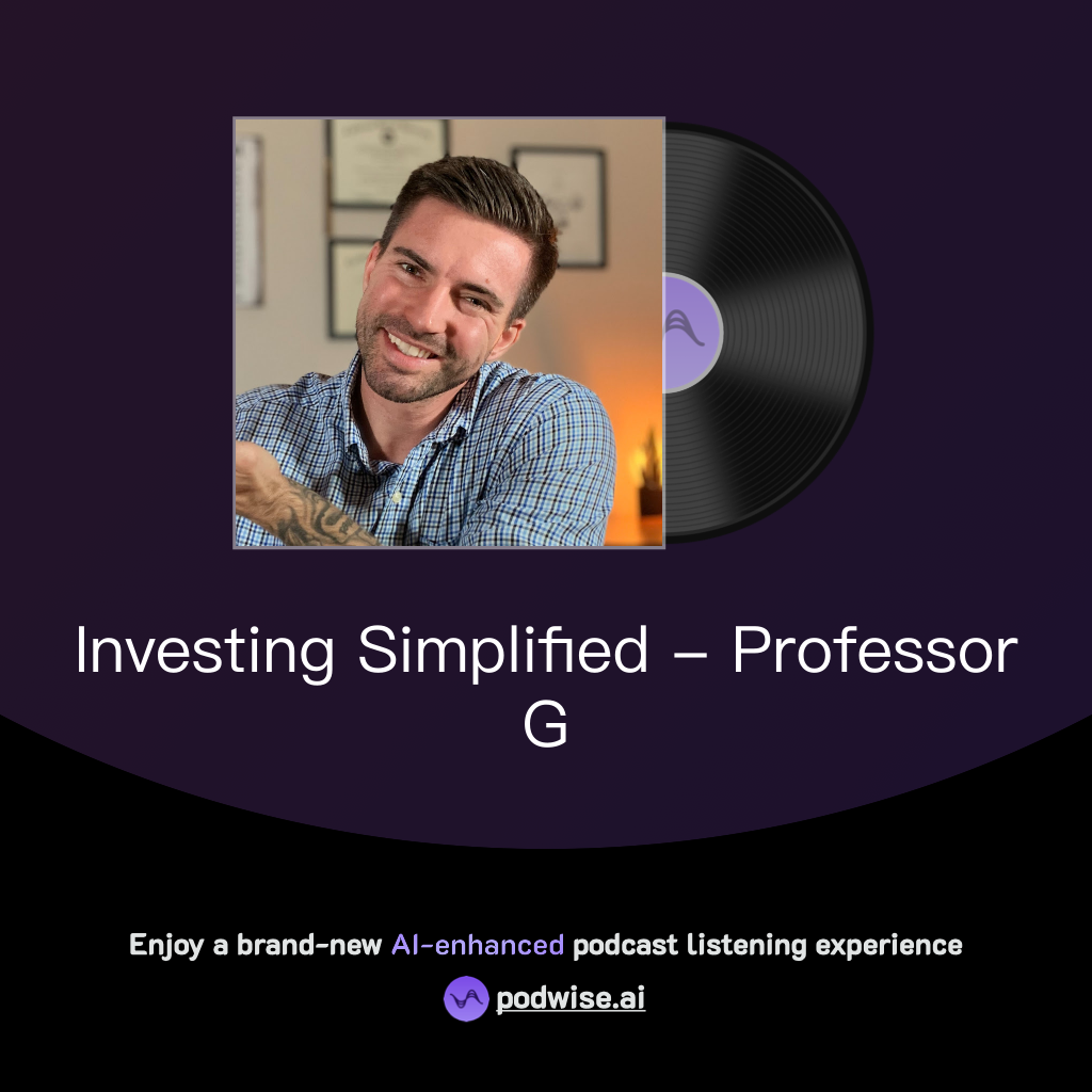 Investing Simplified - Professor G | Podwise