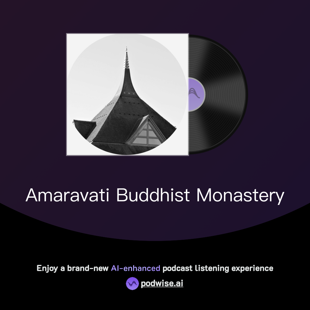 Amaravati Buddhist Monastery | Podwise
