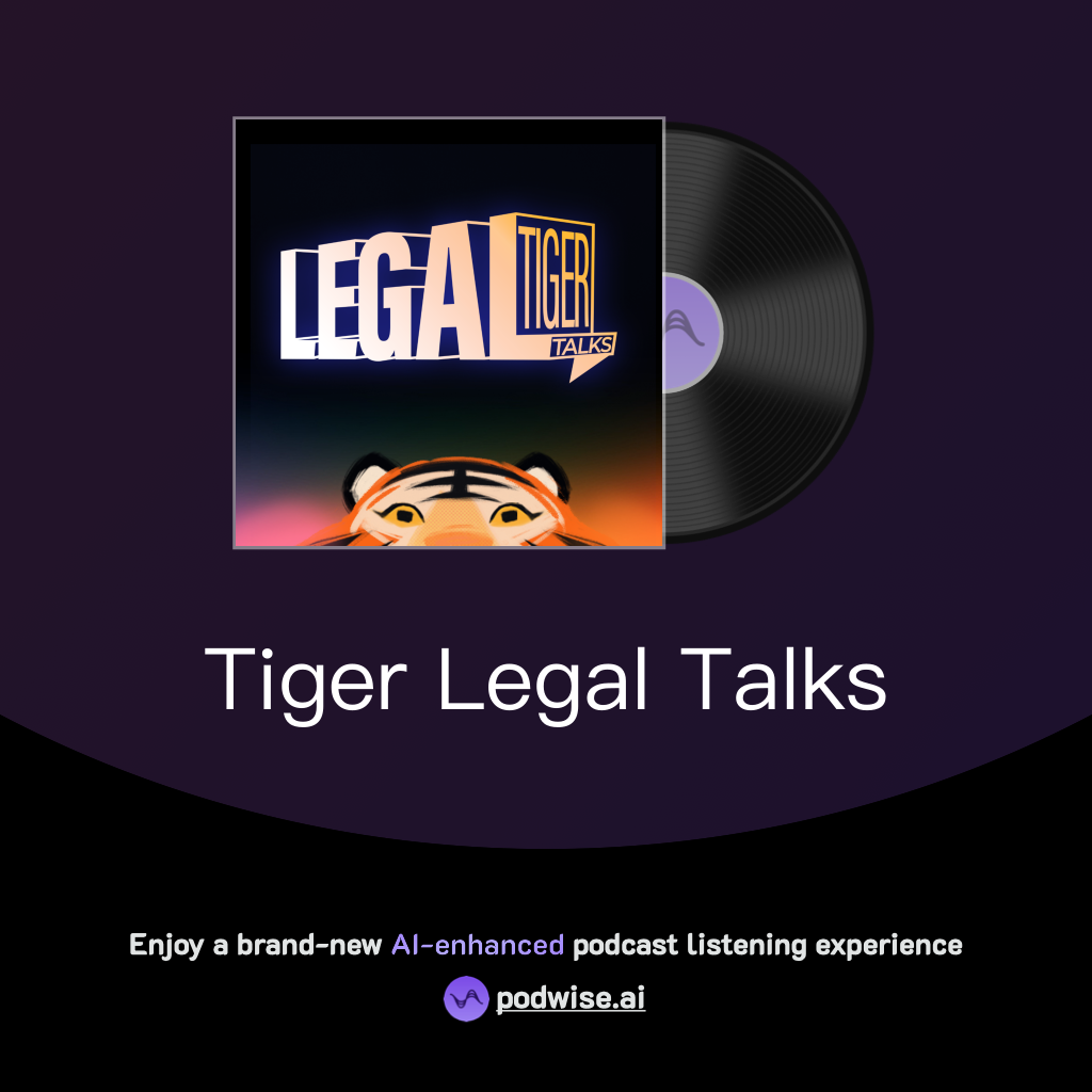 Tiger Legal Talks | Podwise