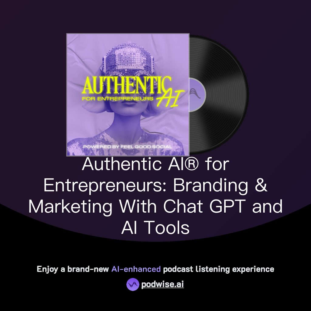 Authentic AI® for Entrepreneurs: Branding & Marketing With Chat GPT and ...