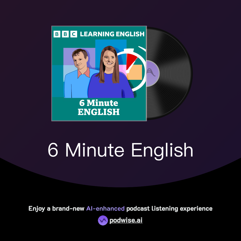 6 Minute English | Podwise