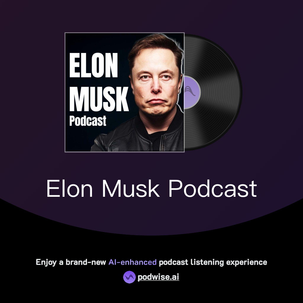Elon Musk Podcast | Podwise