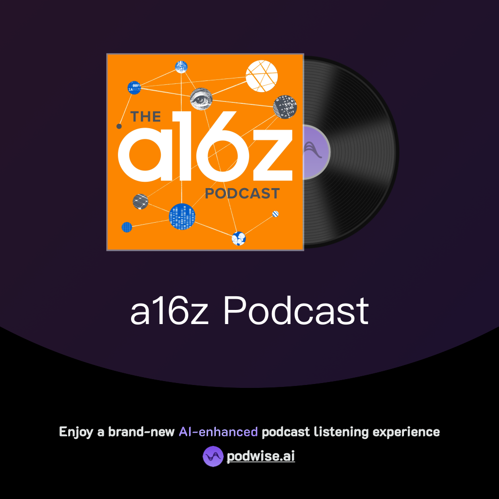 a16z Podcast | Podwise