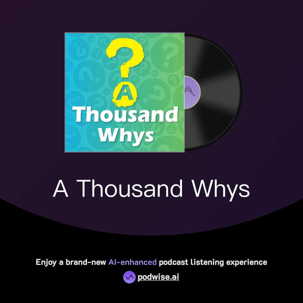 A Thousand Whys | Podwise