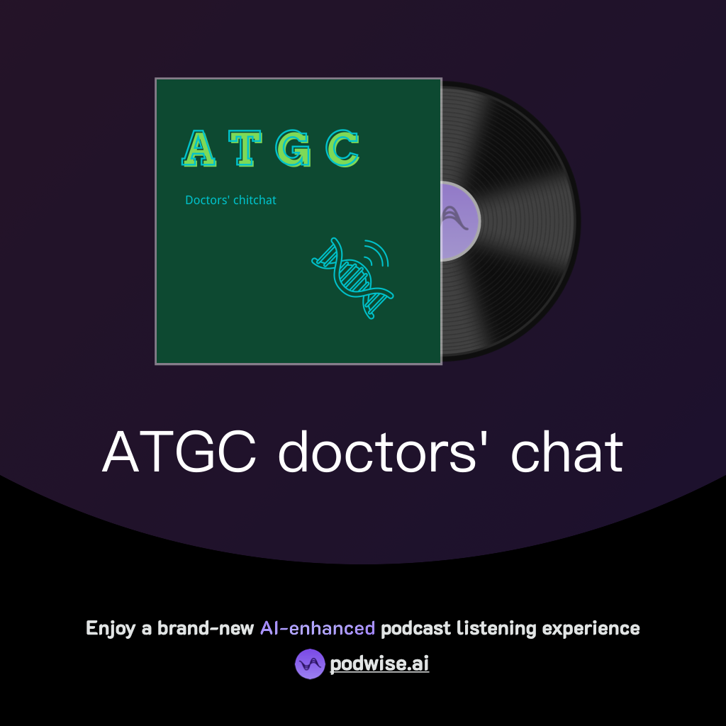 ATGC doctors' chat | Podwise