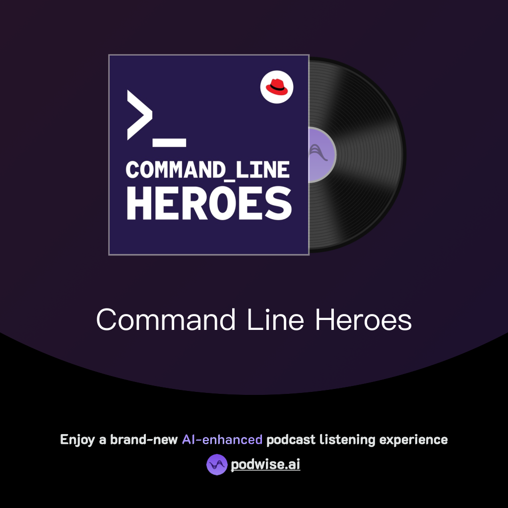 Command Line Heroes | Podwise