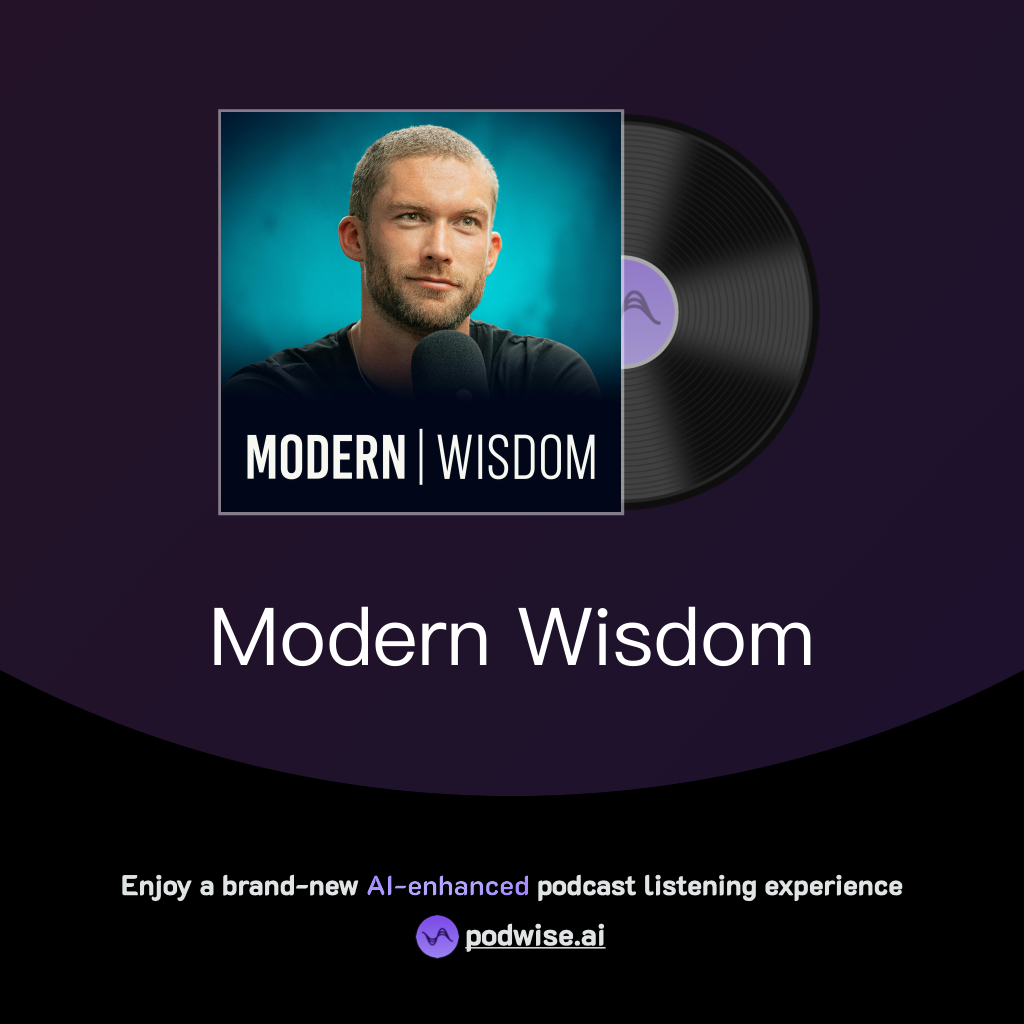 Modern Wisdom | Podwise