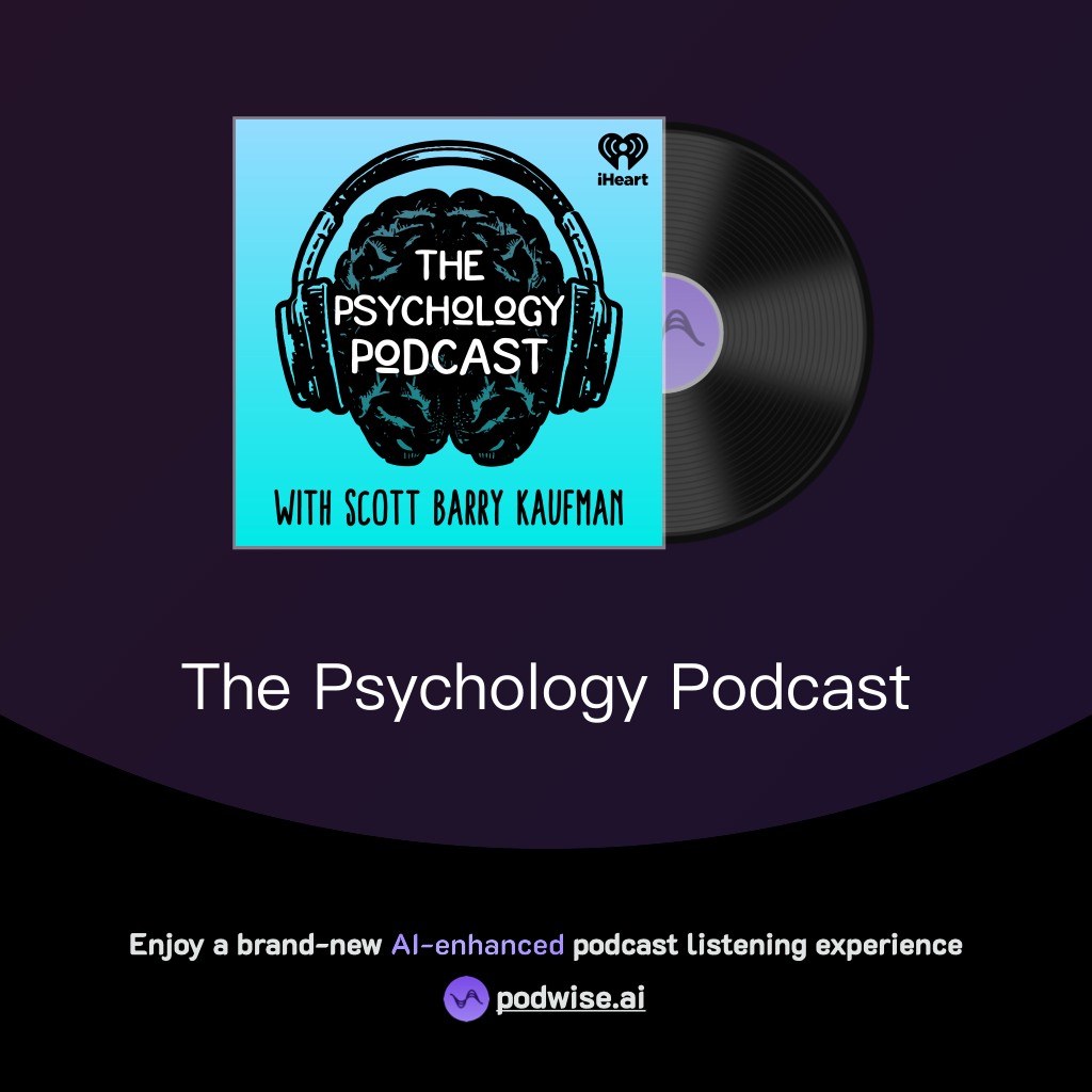 The Psychology Podcast | Podwise