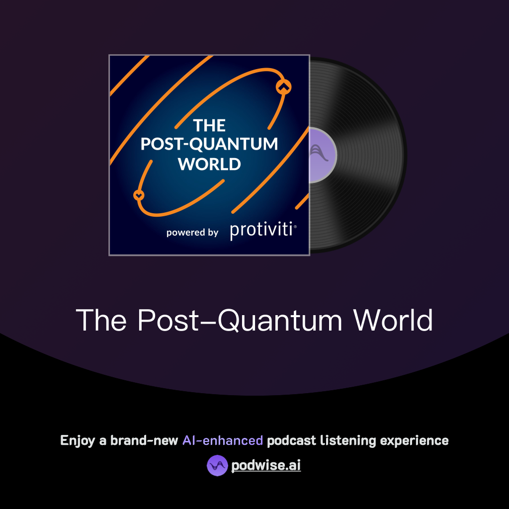 The Post-Quantum World | Podwise