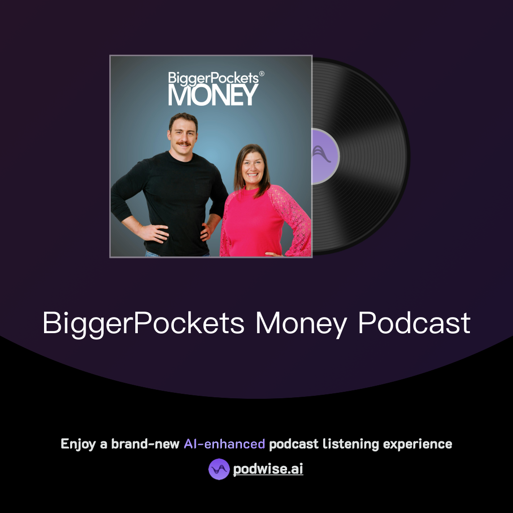 BiggerPockets Money Podcast | Podwise