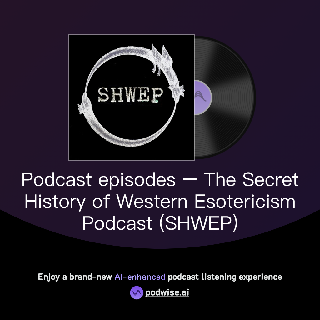 Podcast episodes – The Secret History of Western Esotericism Podcast ...