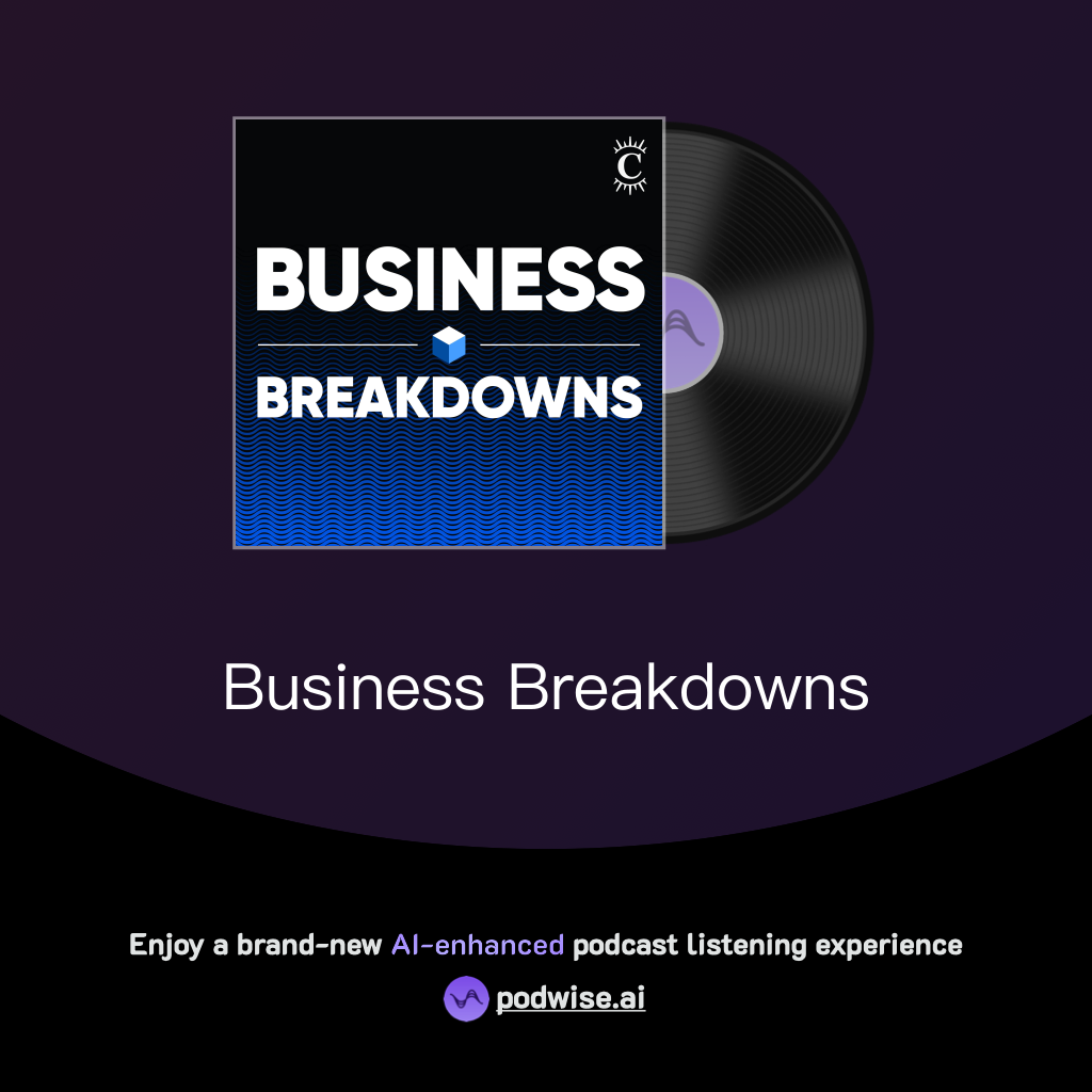Business Breakdowns | Podwise